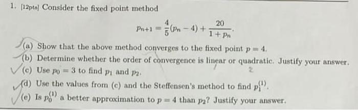 Solved 1 + Pn 1. (12pts) Consider the fixed point method 20 | Chegg.com