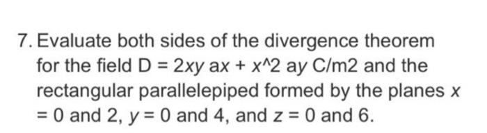 Solved Evaluate both sides of the divergence theoremfor the | Chegg.com