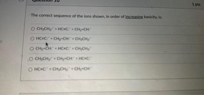 Solved 1 The correct sequence of the ions shown, in order of | Chegg.com