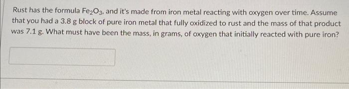 Solved Rust has the formula Fe2O3, and it's made from iron | Chegg.com