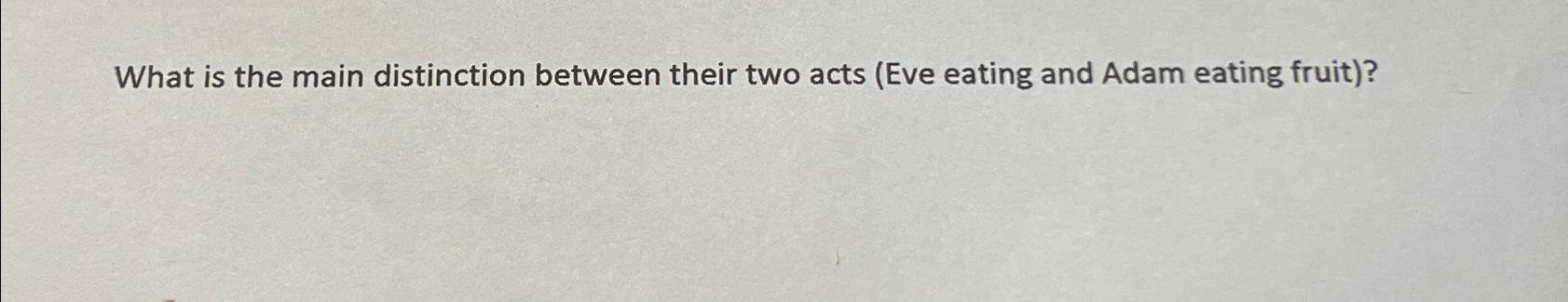 Solved What is the main distinction between their two acts | Chegg.com