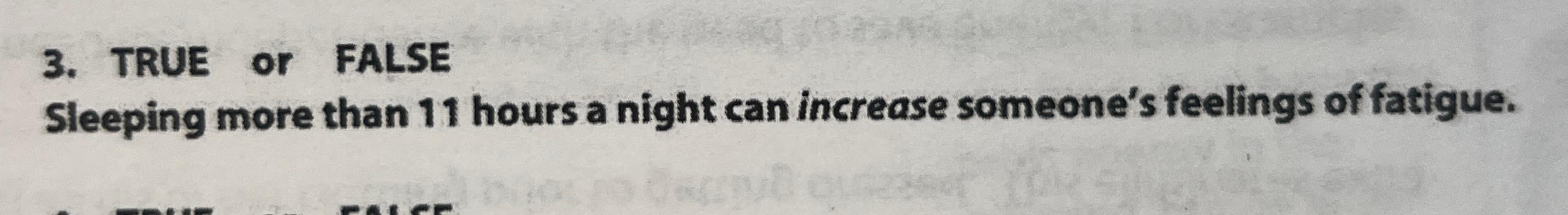 Solved TRUE or FALSESleeping more than 11 ﻿hours a night can | Chegg.com