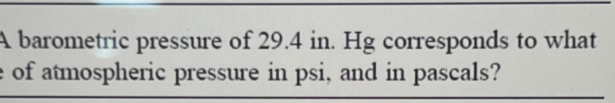 Solved barometric pressure of 29.4in.Hg ﻿corresponds to what | Chegg.com