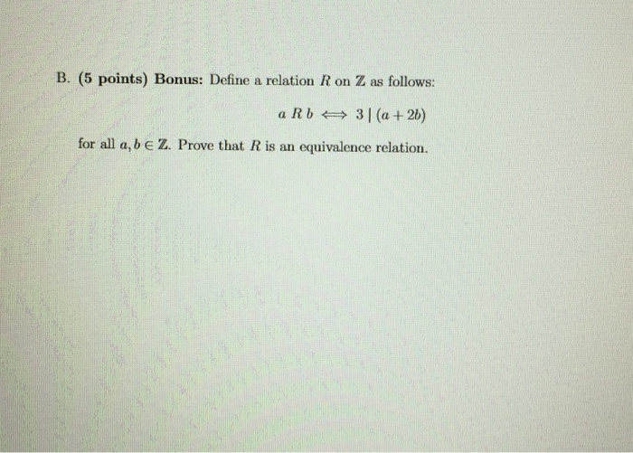 Solved B. (5 points) Bonus: Define a relation Ron Z as | Chegg.com