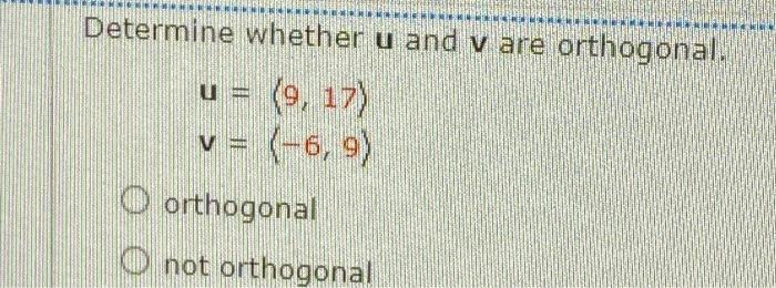 Solved Determine whether u and v are orthogonal. | Chegg.com