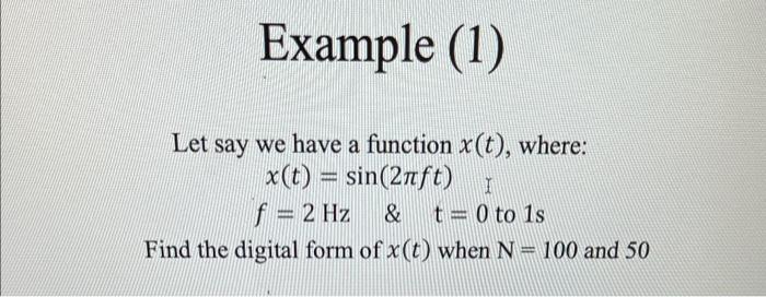 Solved Example (1) Let say we have a function x(t), where: | Chegg.com