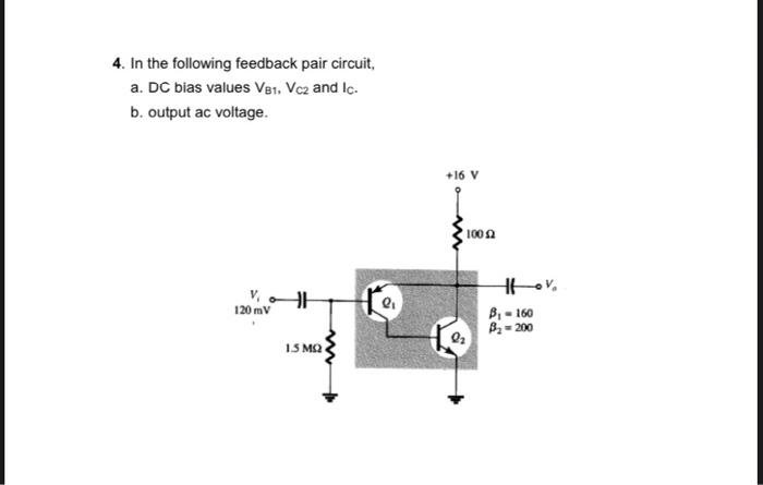 Solved 4. In the following feedback pair circuit, a. DC bias | Chegg.com
