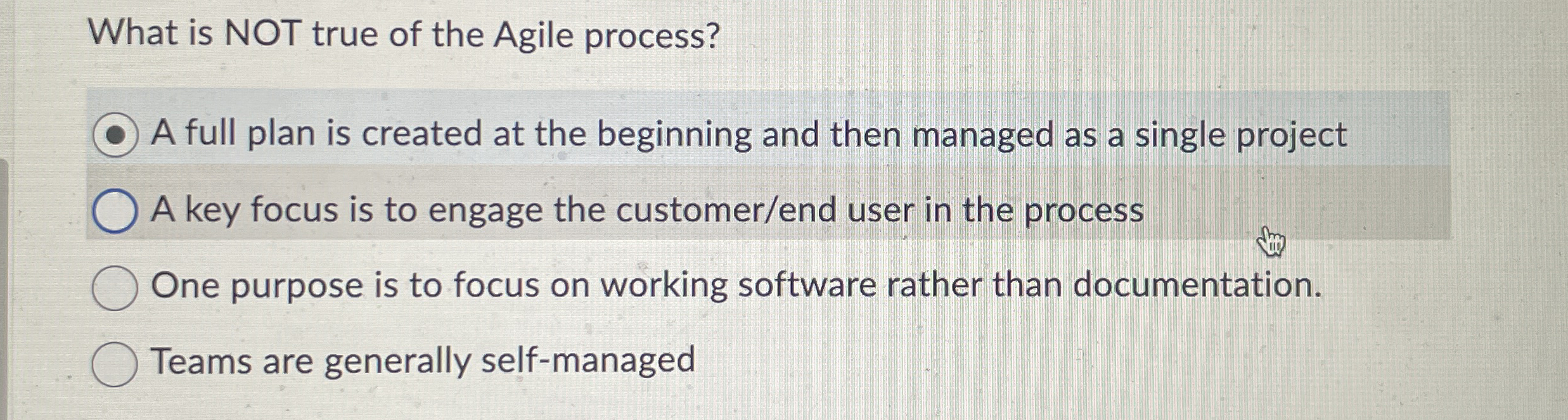 Solved What is NOT true of the Agile process?A full plan is | Chegg.com