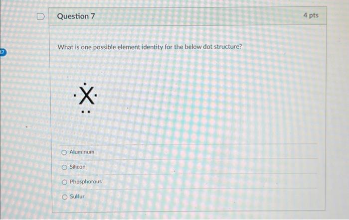 Solved 17 U Question 7 What is one possible element identity | Chegg.com