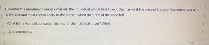 Solved Consider the marginal buyer in a market, the | Chegg.com