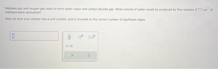 Solved Methane gas and oxygen gas react to form water vapor | Chegg.com