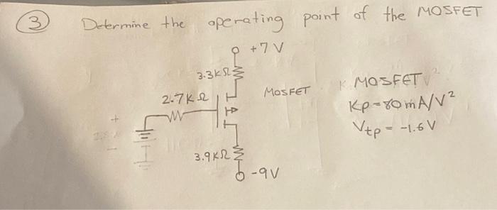 Solved Determine the operating point of the MOSFET O +7 V | Chegg.com
