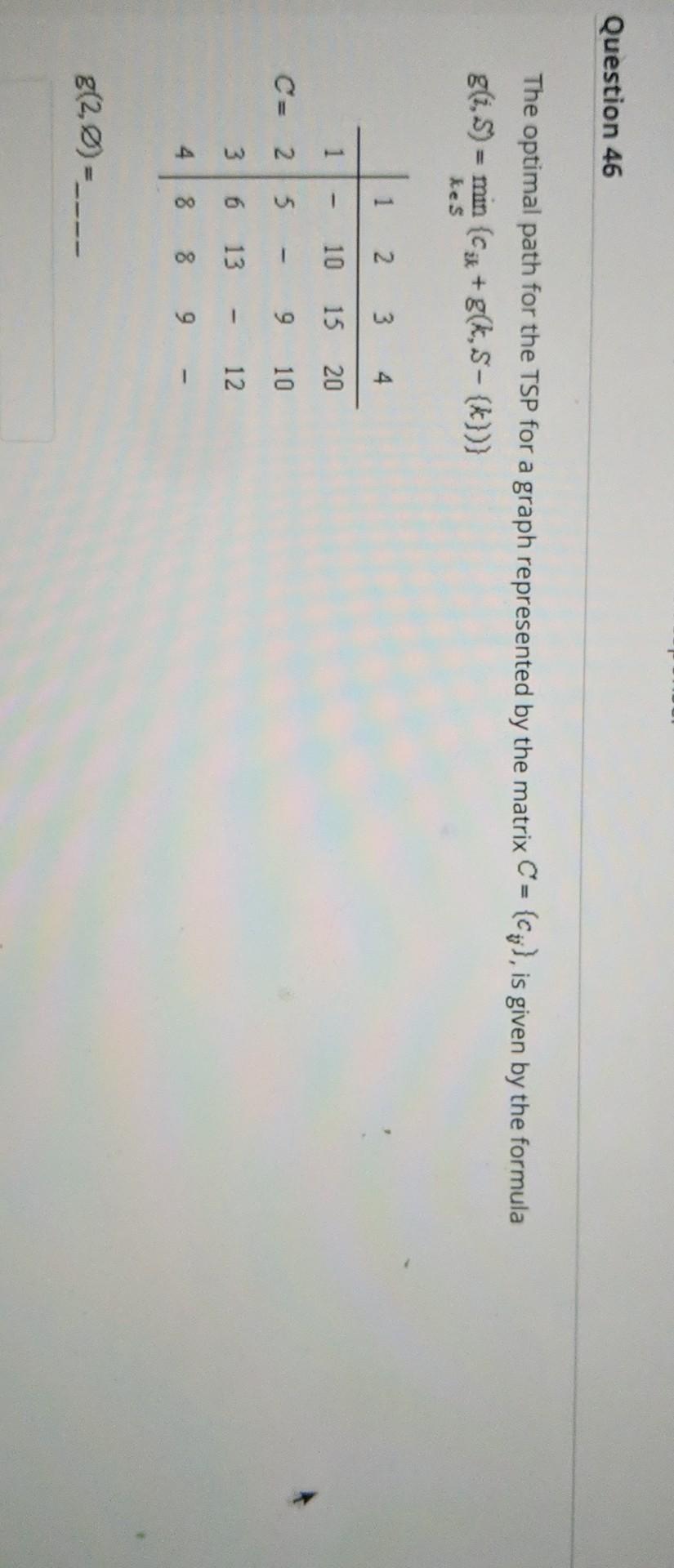 Solved Question 46 The optimal path for the TSP for a graph | Chegg.com