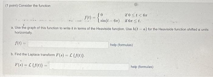 Solved (1 point) Consider the function f(t)={0sin(t−6π) if | Chegg.com