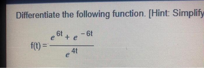 Solved Differentiate the following function. (Hint: Simplify | Chegg.com