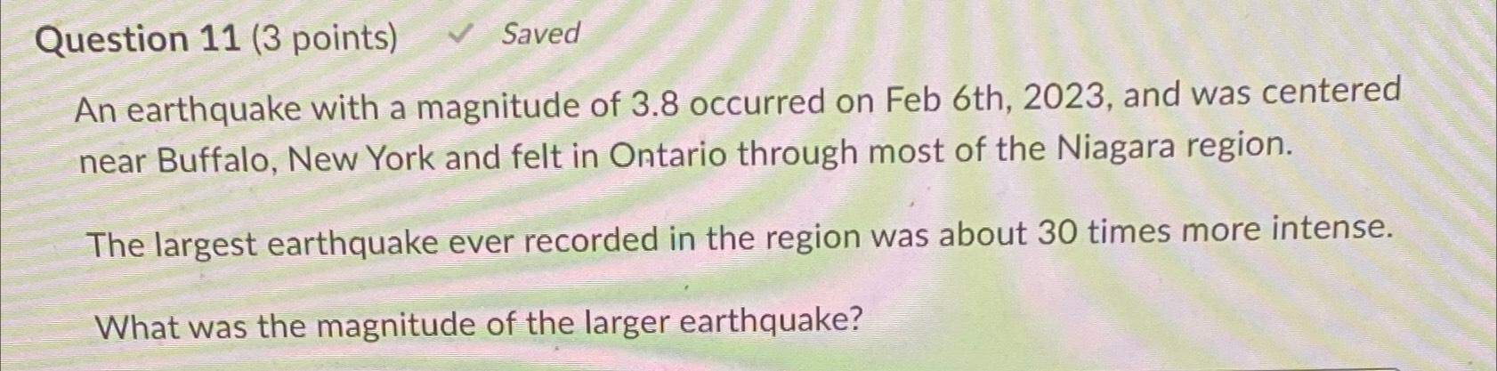 Solved Question 11 (3 points)SavedAn earthquake with a | Chegg.com Solved Question 11 (3 points)SavedAn earthquake with a | Chegg.com