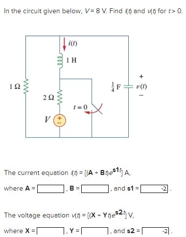 Solved In the circuit given below, V=8V. ﻿Find x(t) ﻿and | Chegg.com