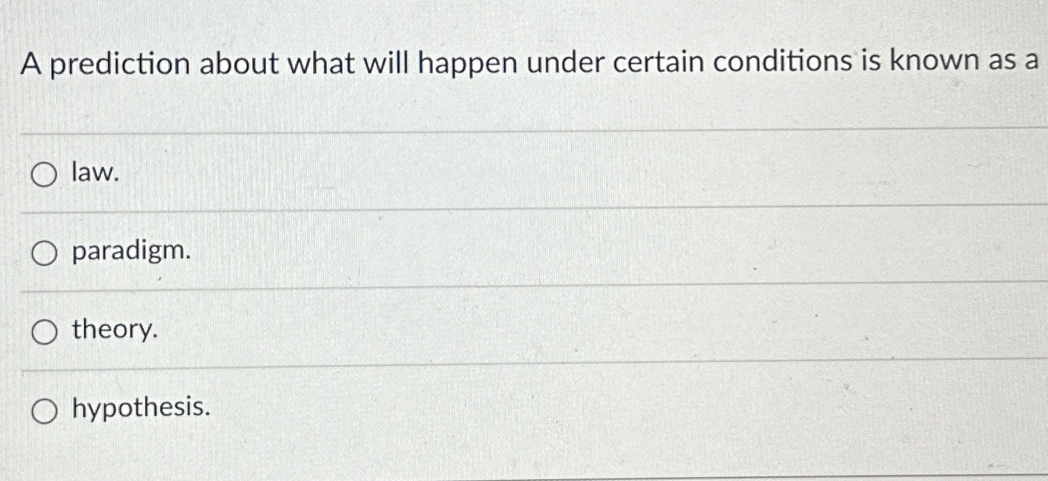 Solved A prediction about what will happen under certain | Chegg.com