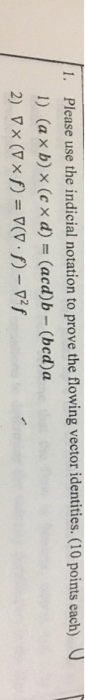 Solved 1. Please use the indicial notation to prove the | Chegg.com