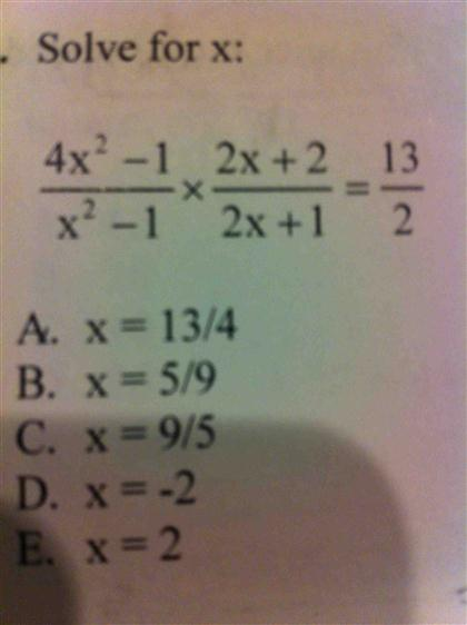 Solved Solve for x: 4x2 - 1/x2 - 1 times 2x + 2/2x + 1 = | Chegg.com