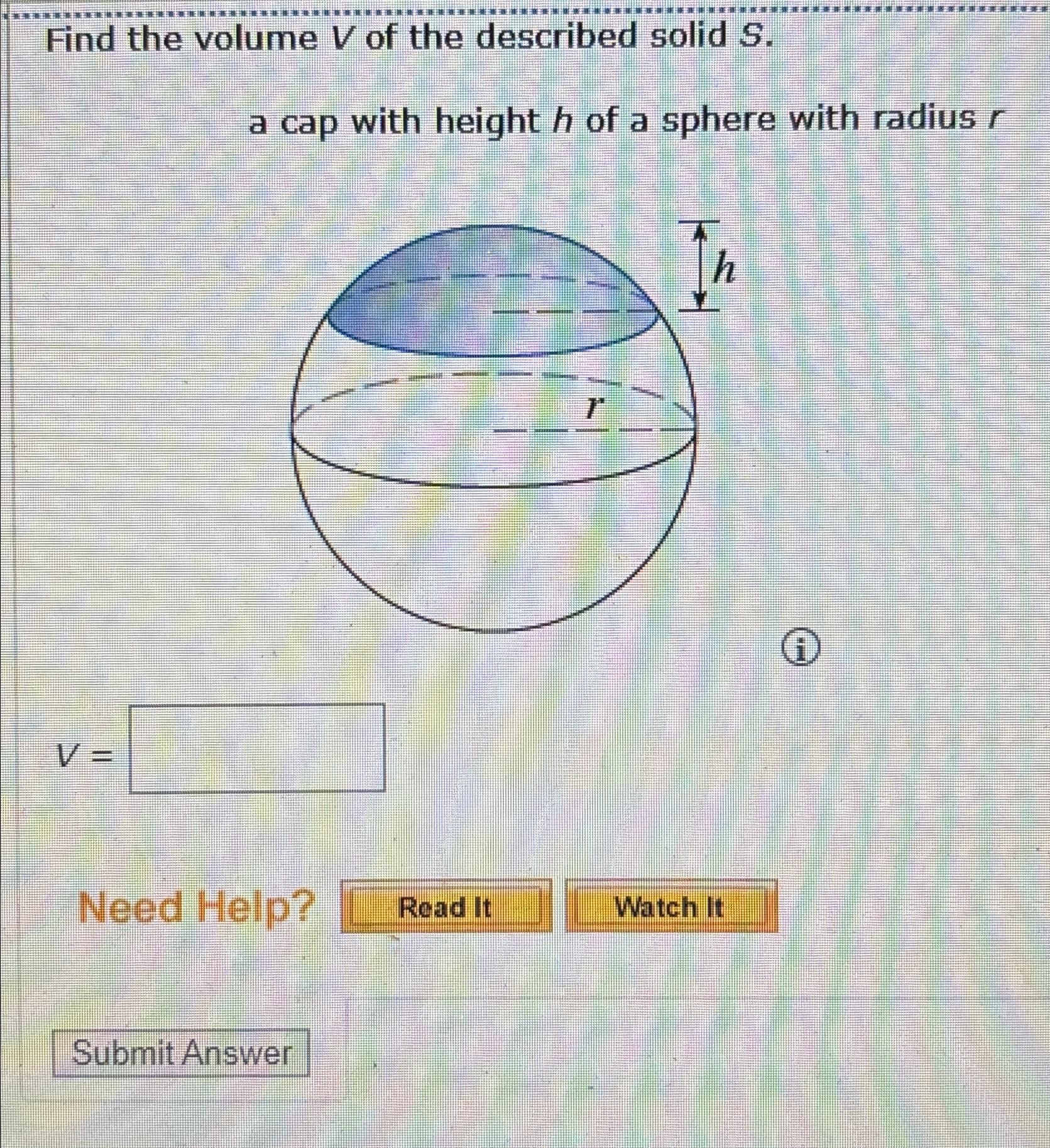 Solved Find the volume V ﻿of the described solid S.a cap | Chegg.com
