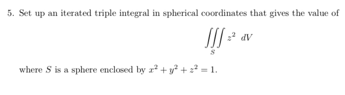 Solved Set up an iterated triple integral in spherical | Chegg.com