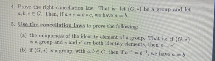 Solved 4. Prove the right cancellation law. That is: let (G, | Chegg.com