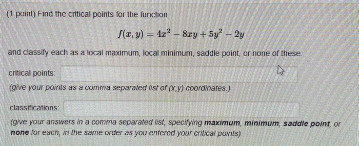 Solved ( 1 point) Find the critical points for the function | Chegg.com