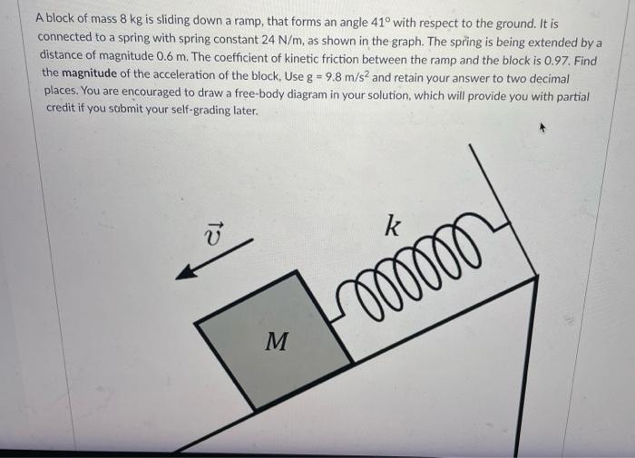 Solved A block of mass 8 kg is sliding down a ramp, that | Chegg.com