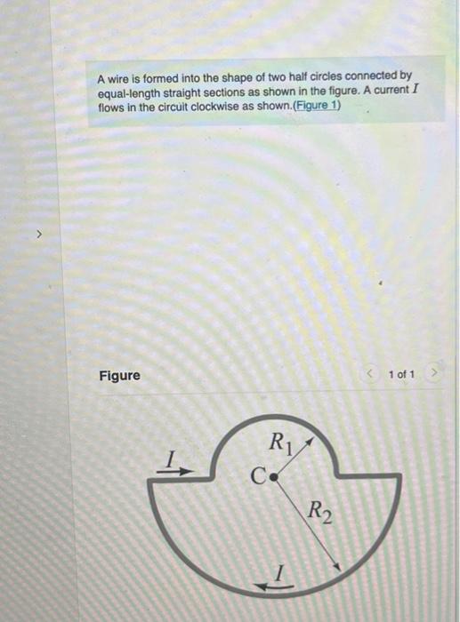 Solved A wire is formed into the shape of two half circles | Chegg.com