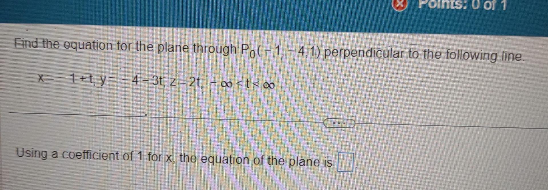 Solved Find the equation for the plane through P0(-1,-4,1) | Chegg.com