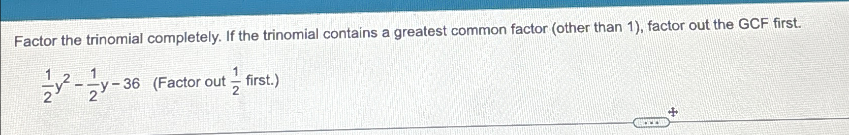 Solved Factor the trinomial completely. If the trinomial | Chegg.com