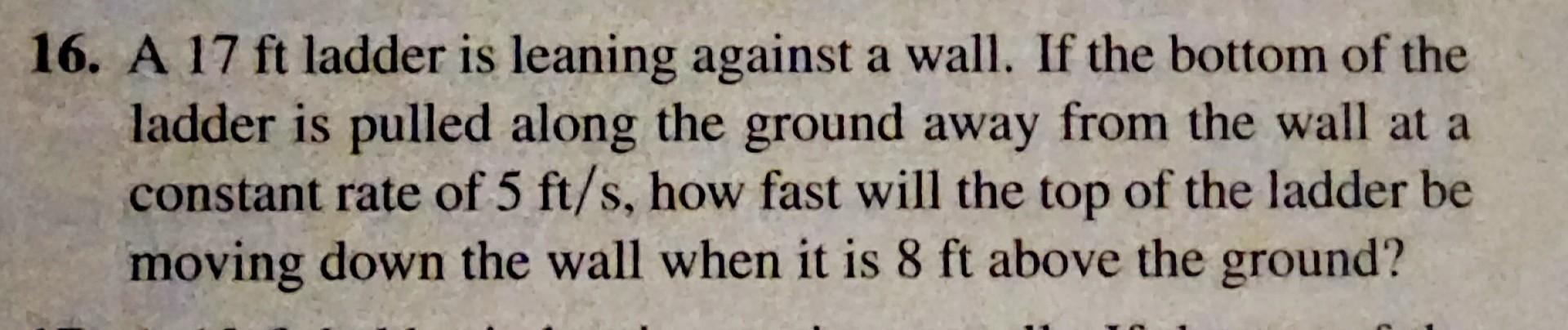 Solved 6. A 17ft ladder is leaning against a wall. If the | Chegg.com