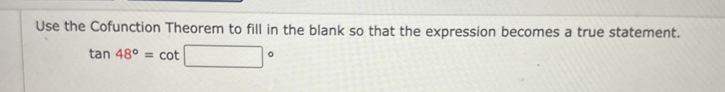 Solved Use The Cofunction Theorem To Fill In The Blank So 