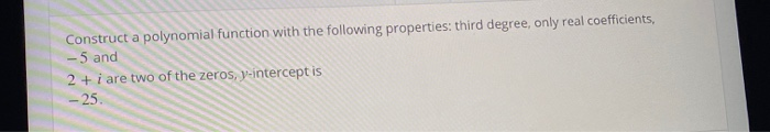 Solved Construct a polynomial function with the following | Chegg.com