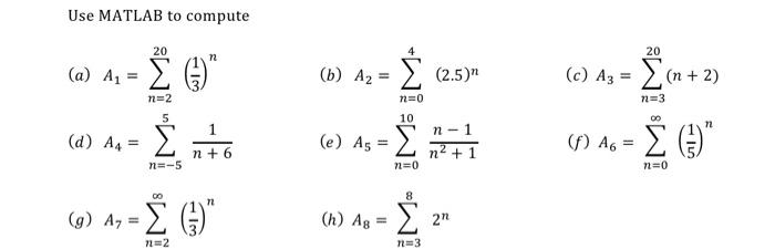 Solved Use MATLAB to compute (α) Αι = (d) A4: = 20 ΣΘ n=2 5 | Chegg.com