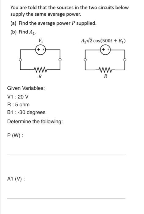 Solved You are told that the sources in the two circuits | Chegg.com