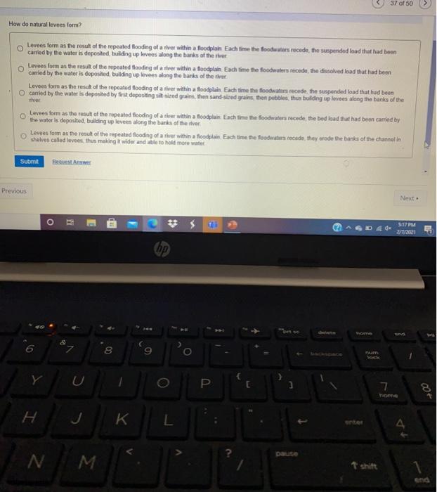 Solved 37 of 50 How do natural levees form? Levees form as | Chegg.com