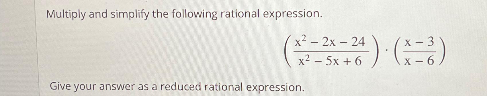 Solved Multiply and simplify the following rational | Chegg.com