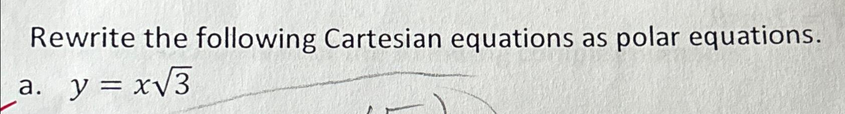 Solved Rewrite the following Cartesian equations as polar | Chegg.com