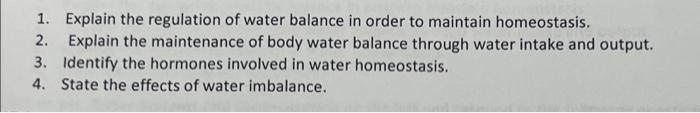 Solved 1. Explain the regulation of water balance in order | Chegg.com