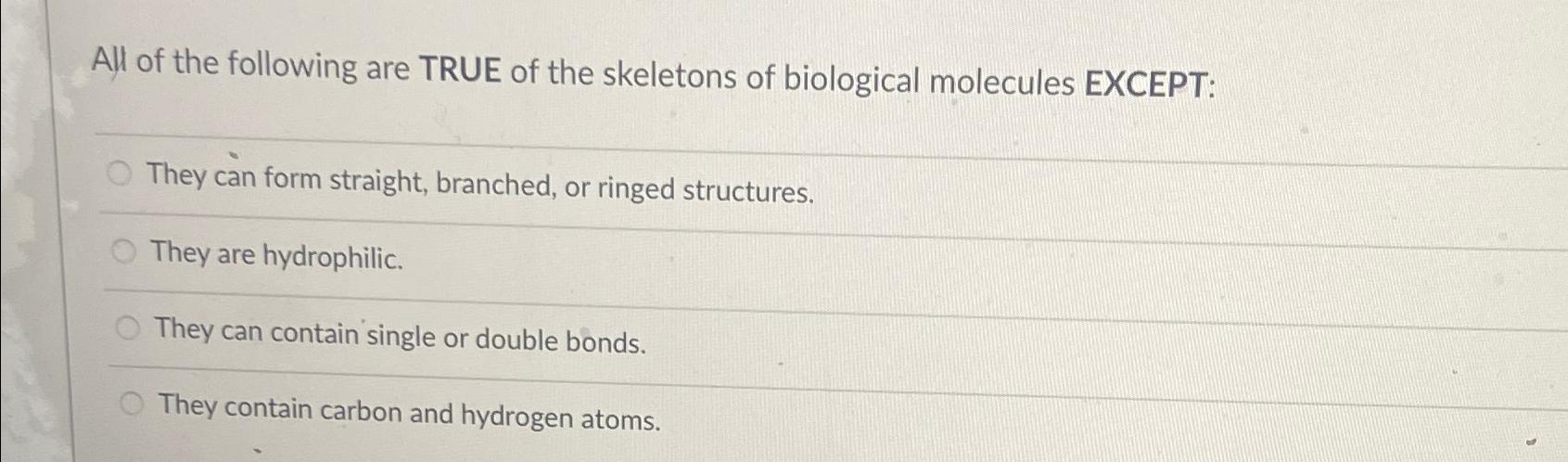 Solved All of the following are TRUE of the skeletons of | Chegg.com