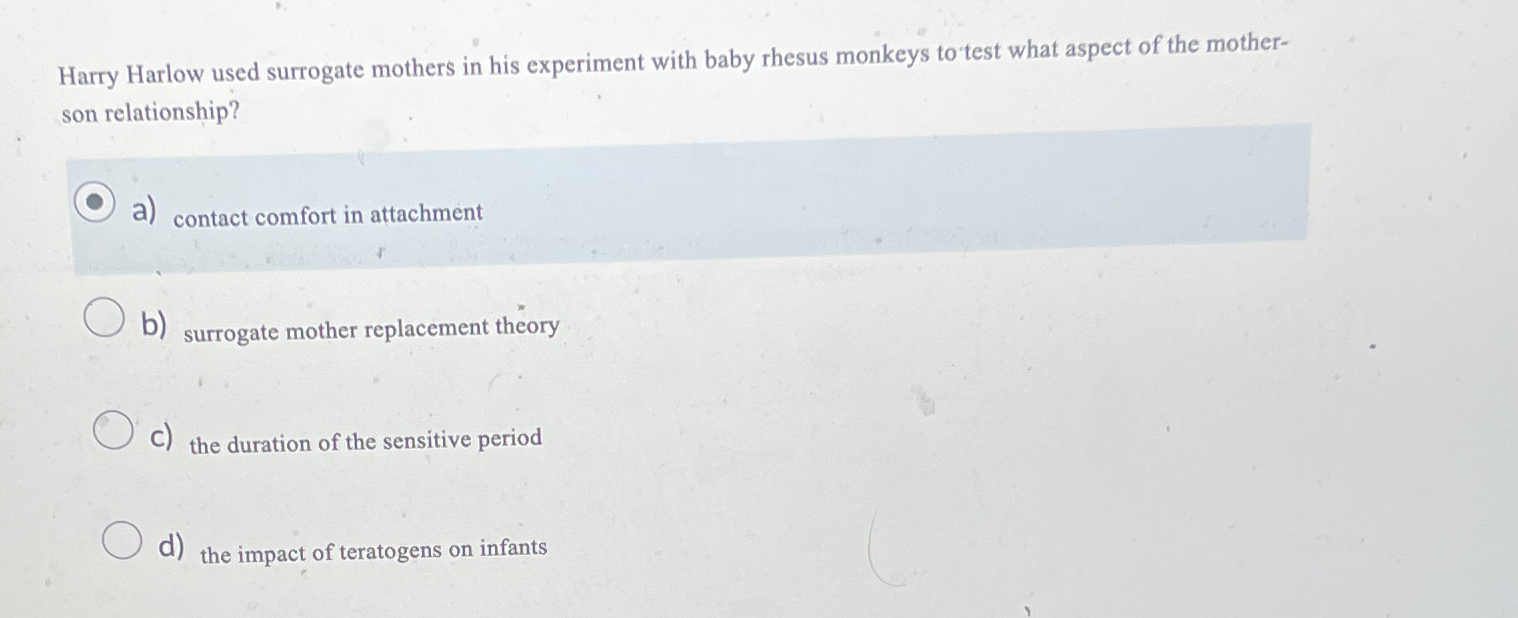 Solved Harry Harlow used surrogate mothers in his experiment | Chegg.com