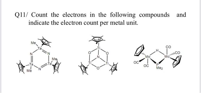 Solved Q11/ Count the electrons in the following compounds | Chegg.com