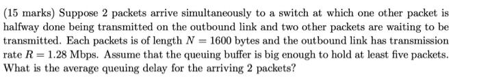 Solved (15 marks) Suppose 2 packets arrive simultaneously to | Chegg.com