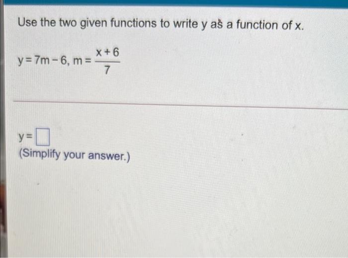 Solved Use the two given functions to write y as a function | Chegg.com