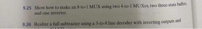 9.25 Show how to make an 8-to-1 MUX using two 4-to-1 | Chegg.com