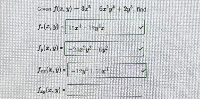 Solved Given f(x,y)=3x5−6x2y4+2y3, fx(x,y)= fy(x,y)= | Chegg.com