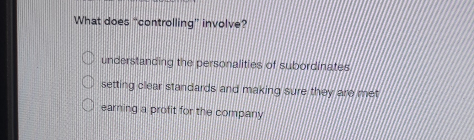 Solved What does "controlling" involve?understanding the | Chegg.com