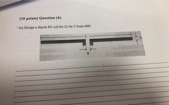 4a) Design a dipole RF coil for 23Na 7-Tesla MRI | Chegg.com